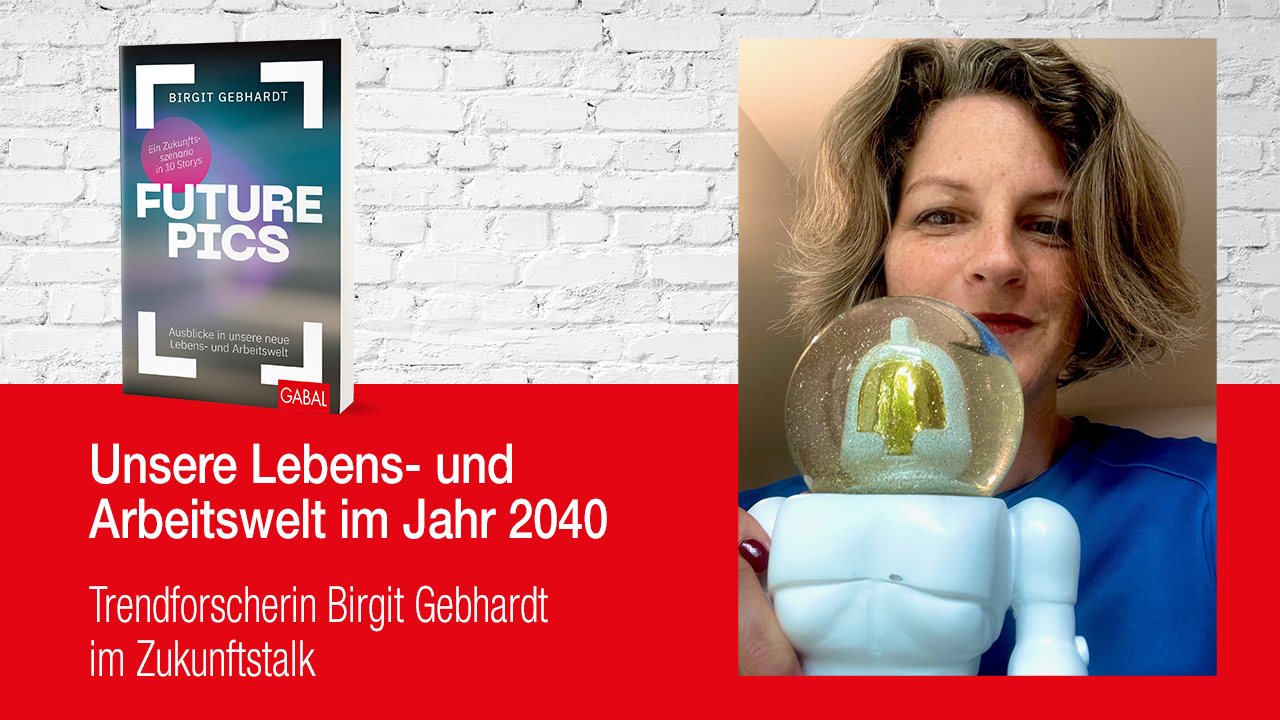 Die GABAL Zukunftstalks: Birgit Gebhardt, Teil 1 - GABAL MAGAZIN